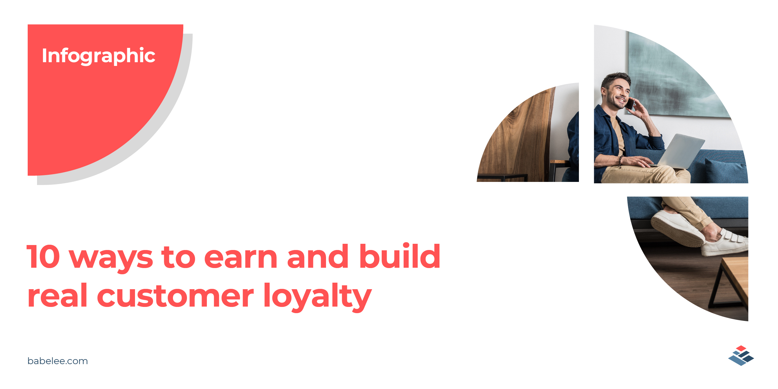 Infographic - 10 ways to earn and build real customer loyalty